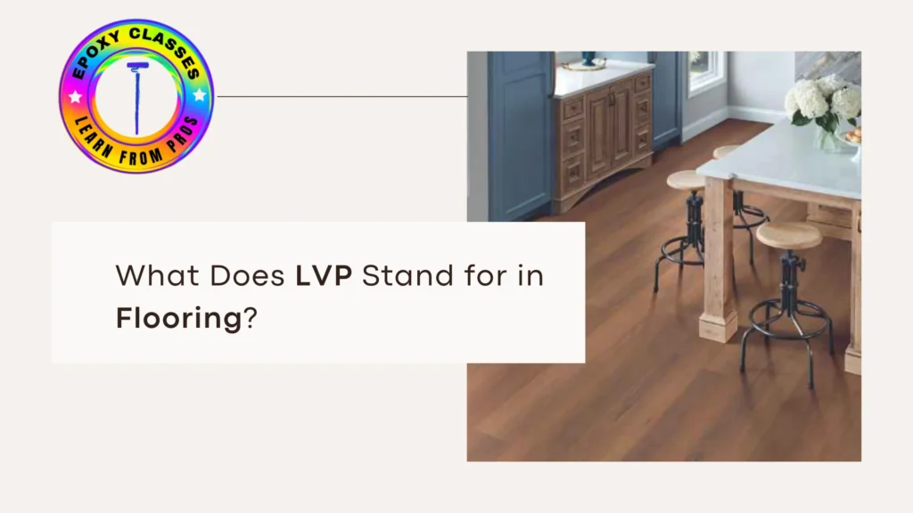What Does LVP Stand for in Flooring?